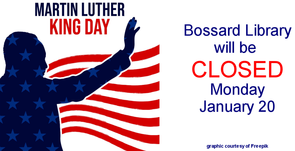 CLOSED in observance of Martin Luther King, Jr. Day | Bossard Memorial Library